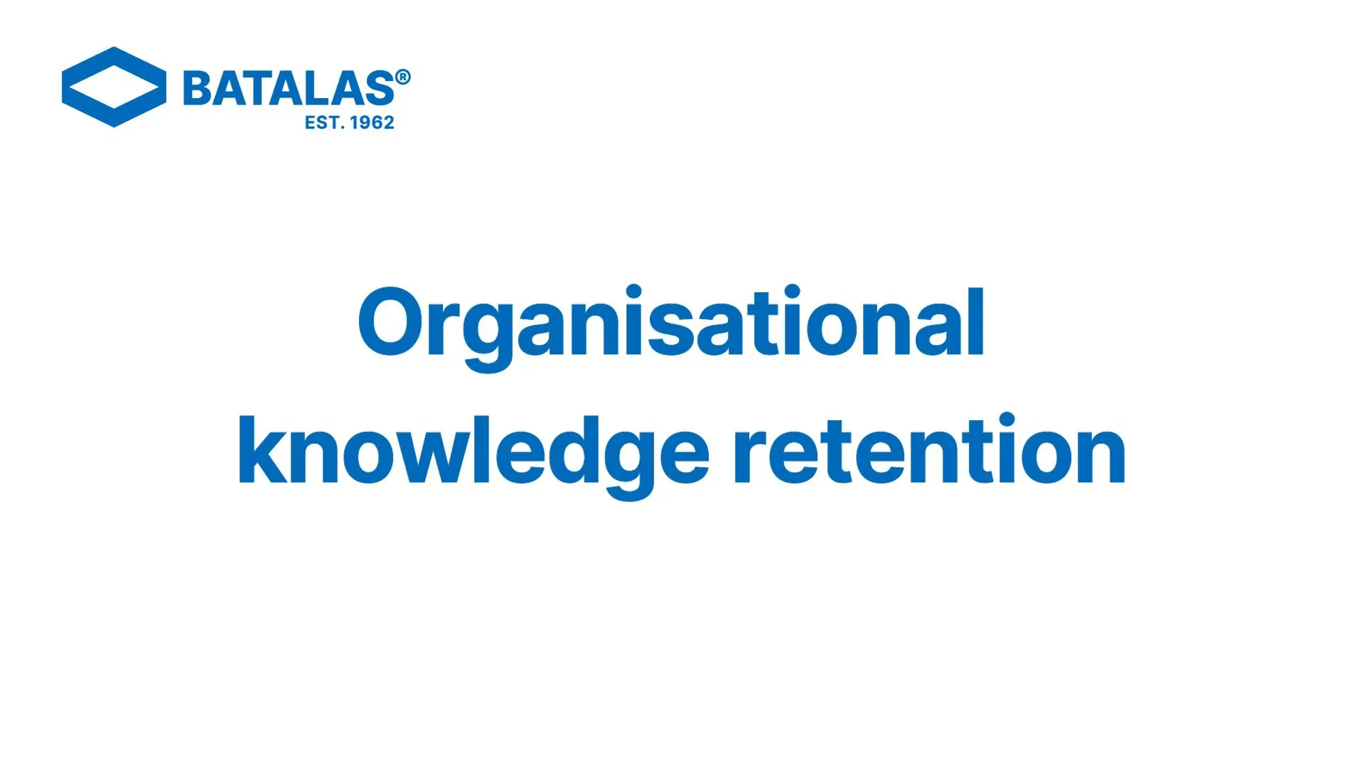 Organisational Knowledge Retention | Batalas